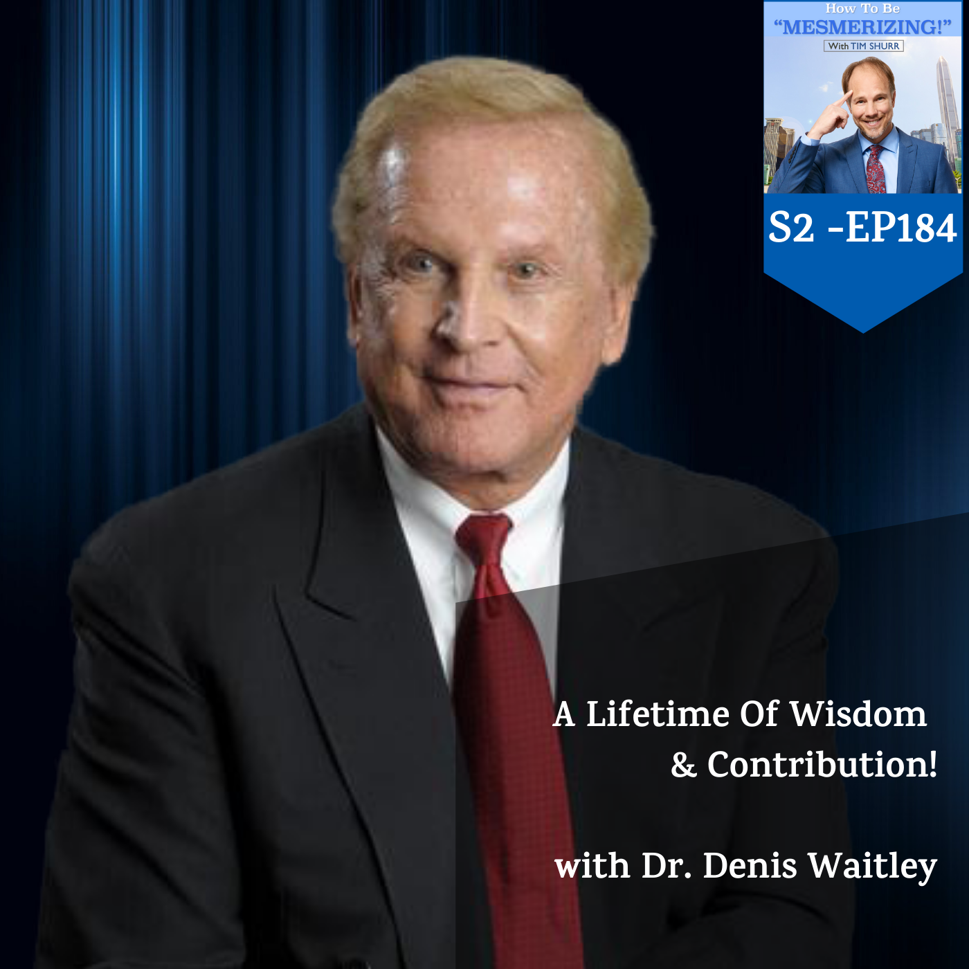 A Lifetime Of Wisdom & Contribution With Dr. Denis Waitley - How To Be ...