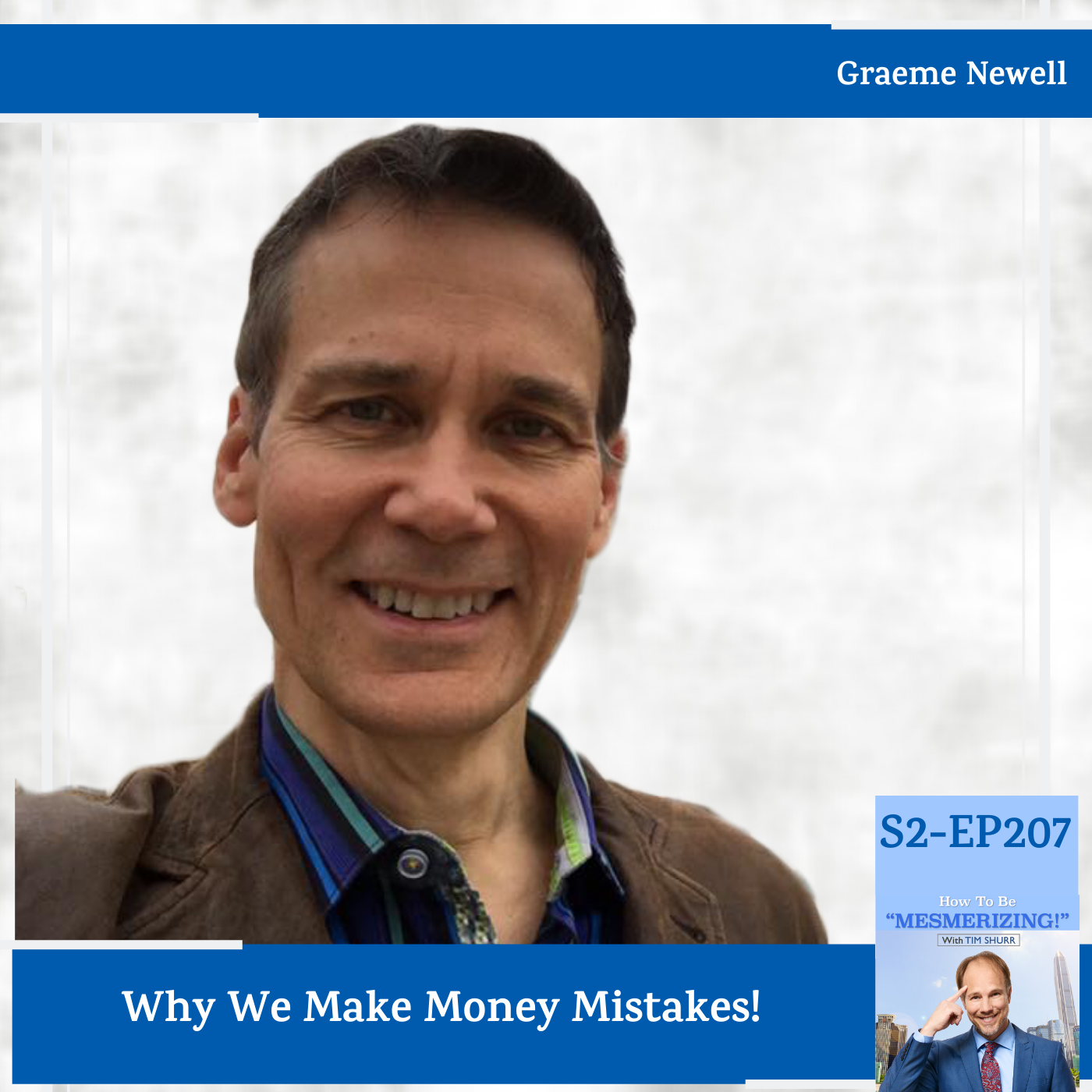 Podcast - How To Be Mesmerizing With Tim Shurr!
