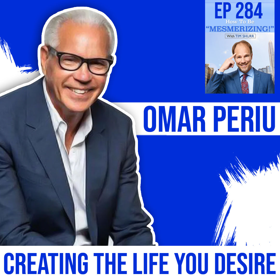 Creating The Life You Desire | Omar Periu & Tim Shurr - How To Be ...
